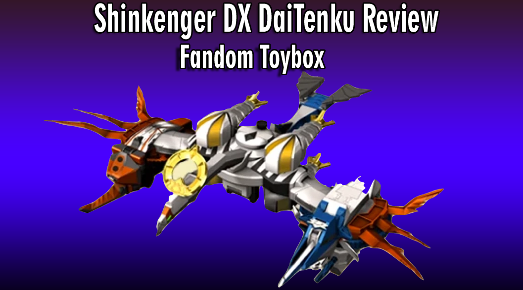 Shinkenger DX DaiTenku Set Review – AnimeSecrets.org
