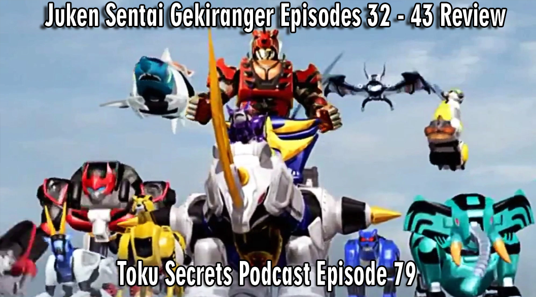 Toku Secrets Podcast: Episode 79 – Juken Sentai Gekiranger Episodes 32 ...