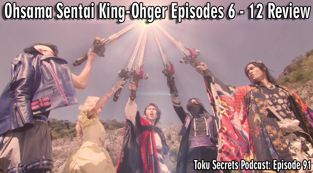 Toku Secrets Podcast: Episode 91 – Ohsama Sentai King-Ohger Episode 6 ...