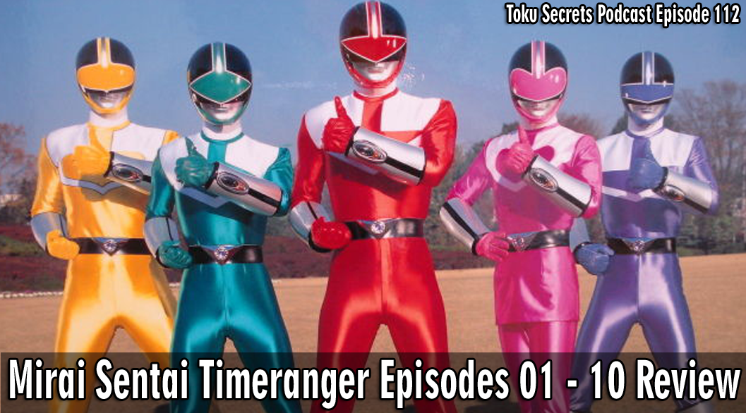 Toku Secrets Podcast: Episode 112 – Mirai Sentai Timeranger Episodes 01 ...