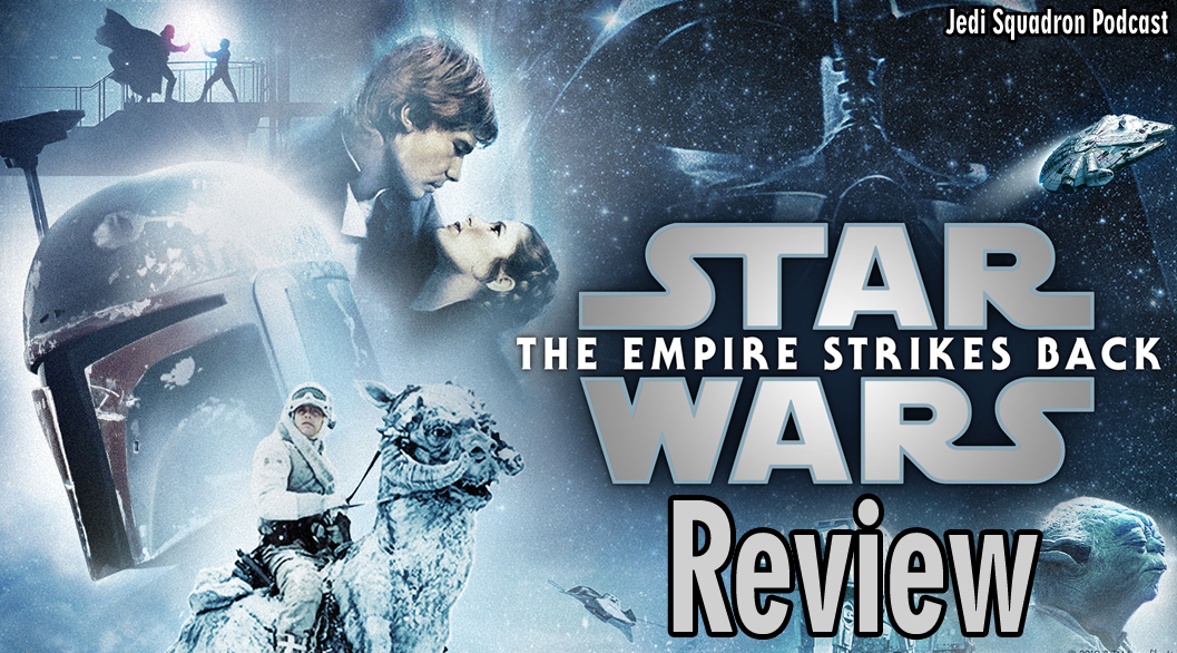 Jedi Squadron Podcast: Episode 24 – Star Wars Episode V: The Empire ...