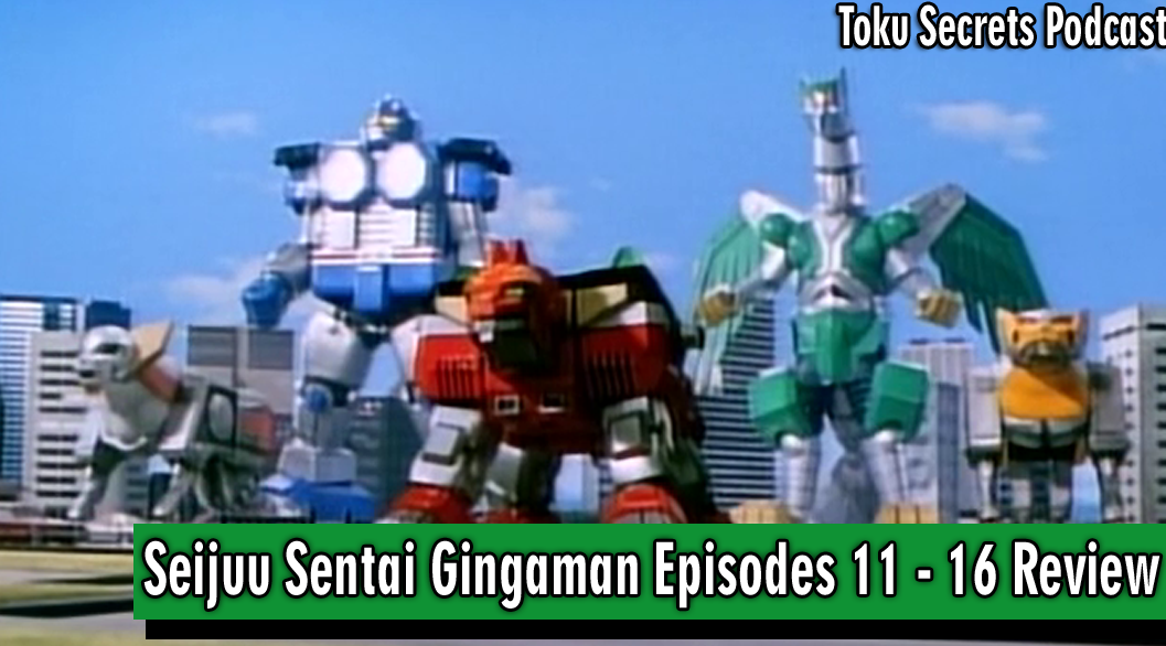 Toku Secrets Podcast: Episode 135 – Seijuu Sentai Gingaman Episodes 11 ...