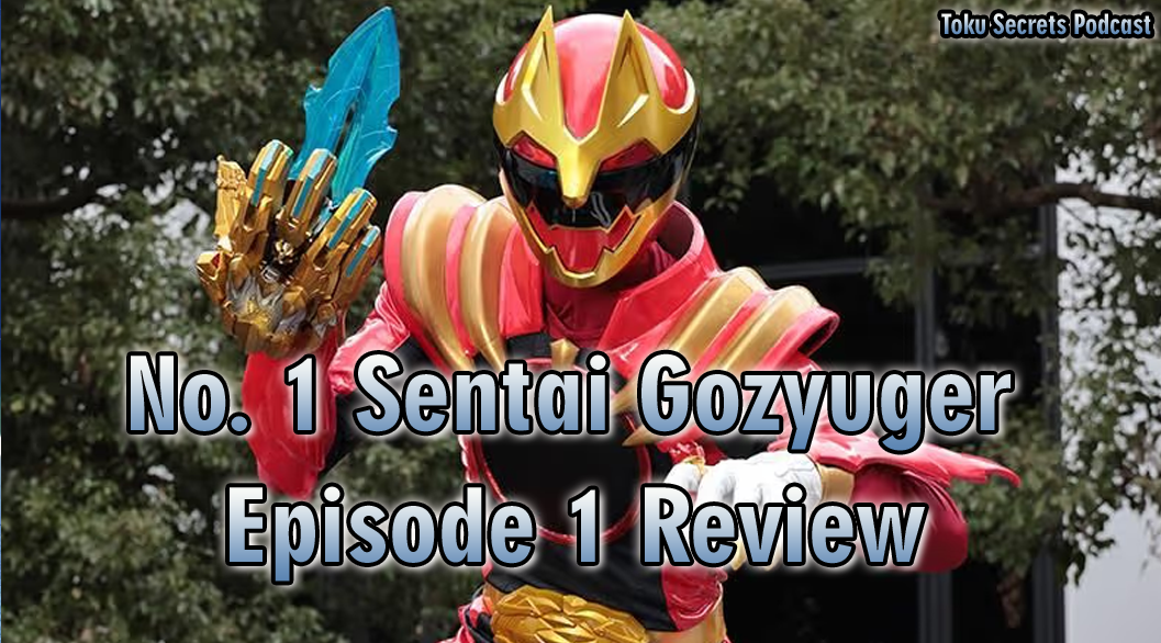 Toku Secrets Podcast: Episode 177 – No.1 Sentai Gozyuger Episode 1 ...